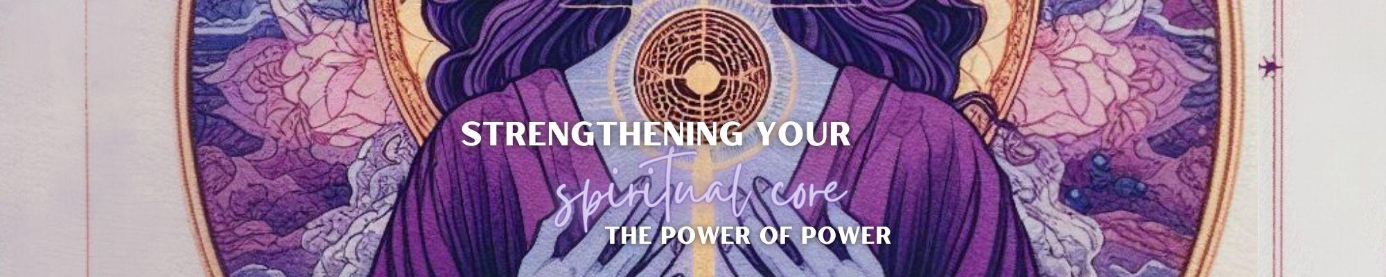 Strengthening your Spiritual Core: The Power of Power | Unity Spiritual ...